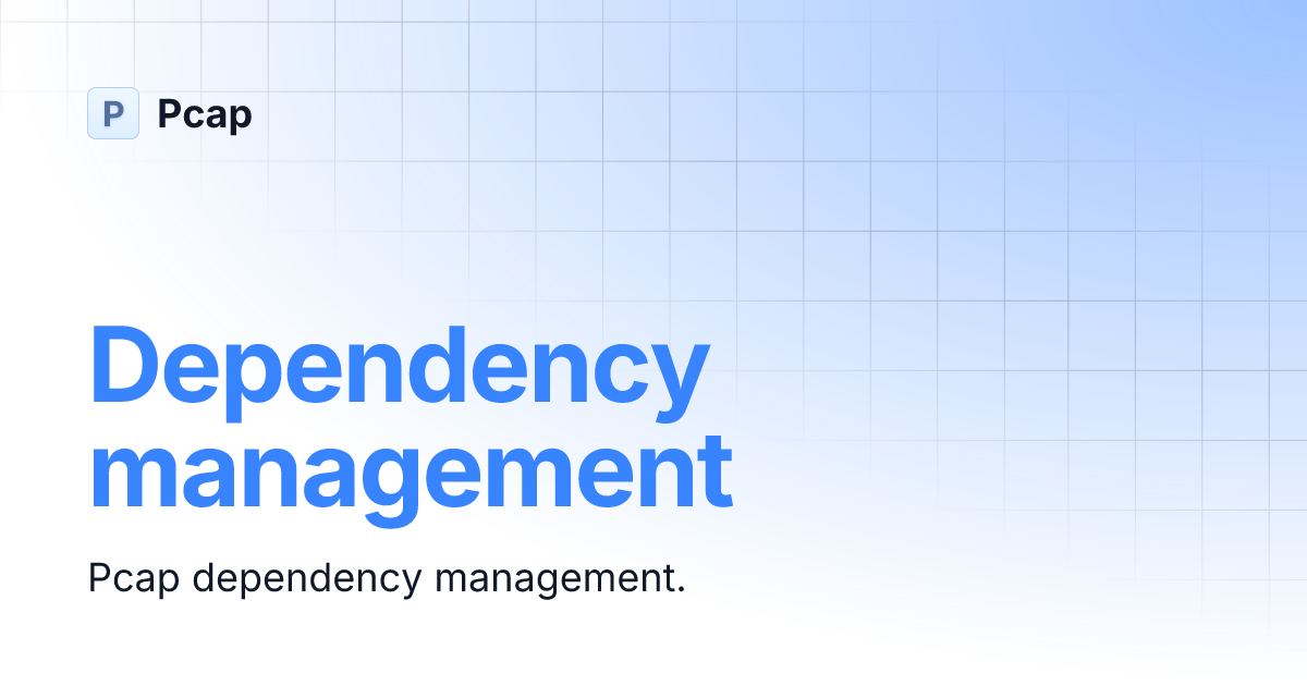 Dependency management | Pcap